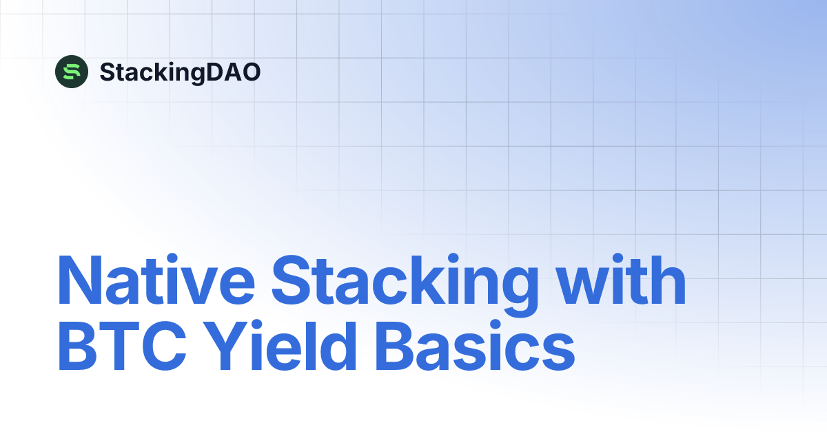 Native Stacking with BTC Yield Basics | StackingDAO