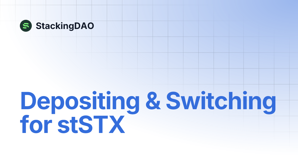 Depositing & Switching for stSTX | StackingDAO